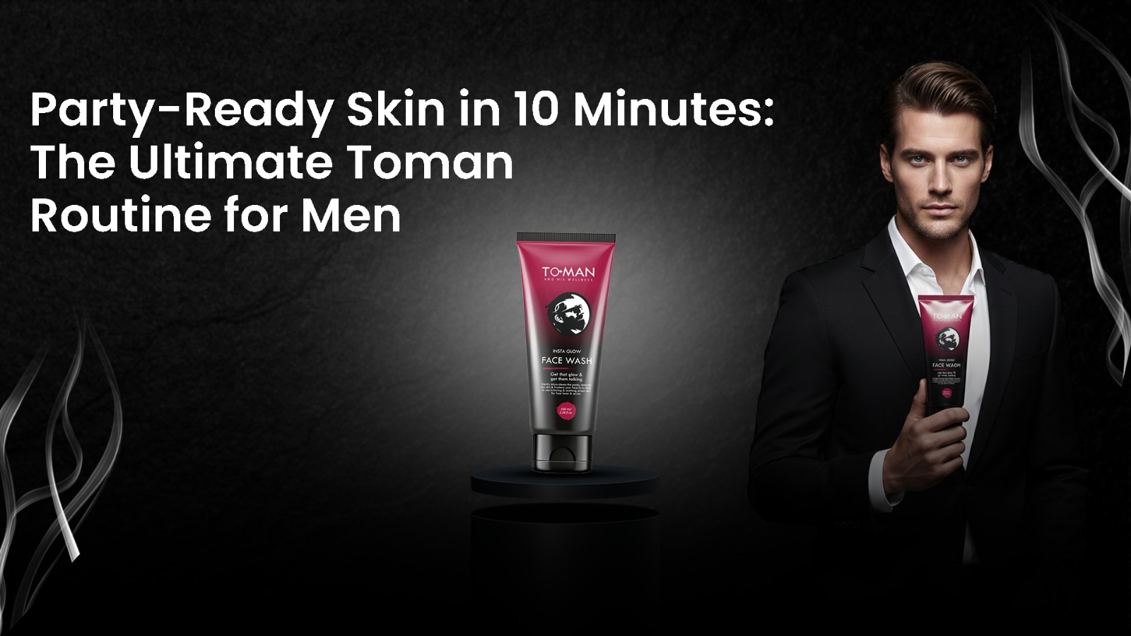Party-Ready Skin in 10 Minutes: The Ultimate Toman Routine for Men - Toman